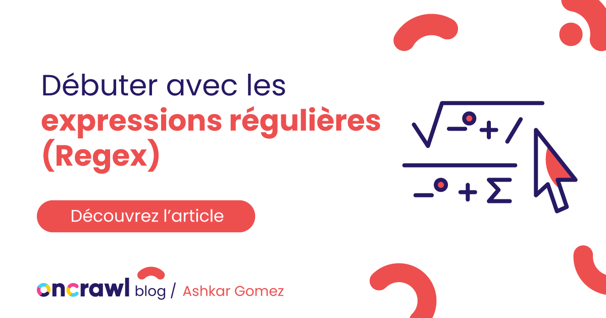 Comment débuter avec les Regex en SEO - Oncrawl